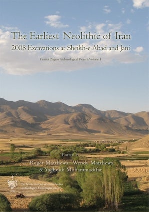 The Earliest Neolithic of Iran: 2008 Excavations at Sheikh-E Abad and ...
