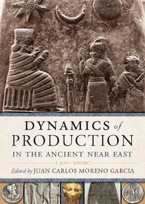 Dynamics of Production in the Ancient Near East - Casemate Academic US