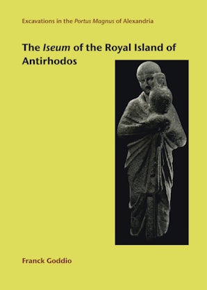 The Iseum of the Royal Island of Antirhodos - Casemate Academic US